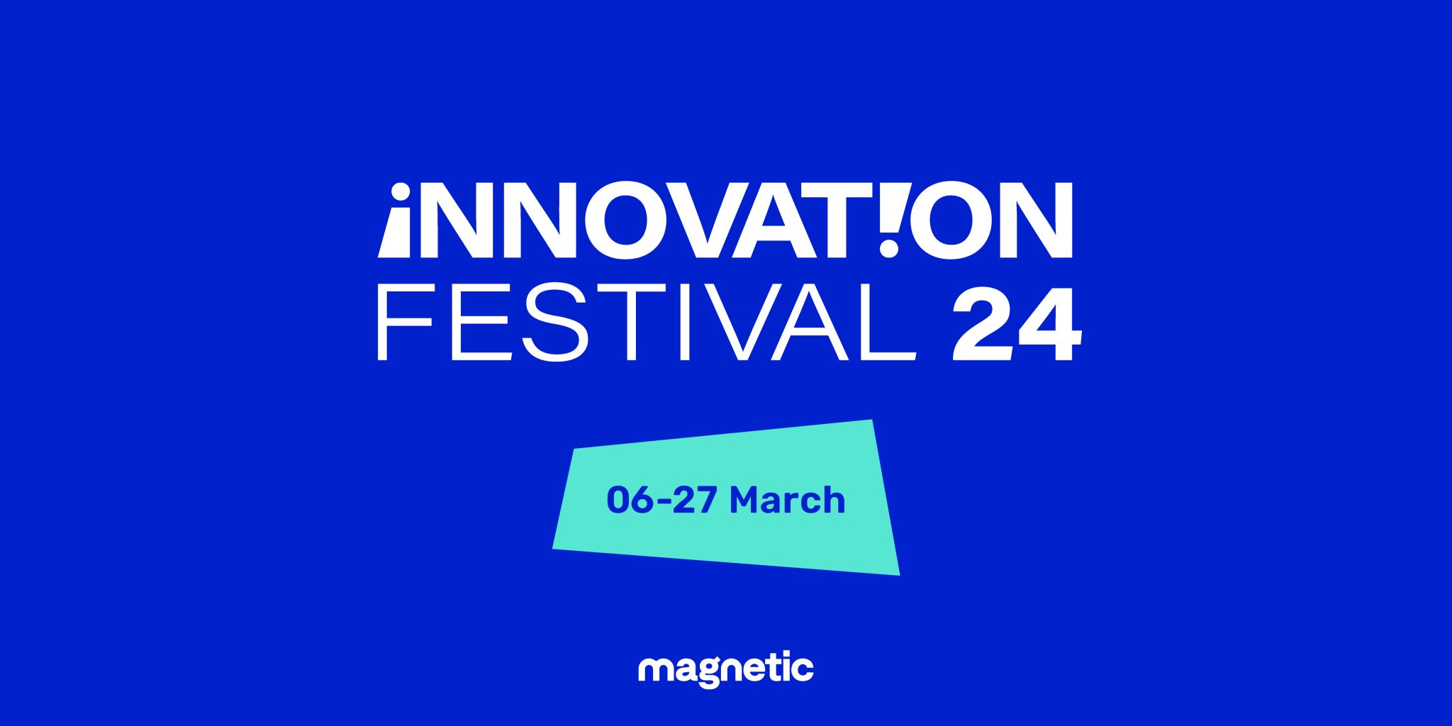 Innovation Festival 2024 | wearemagnetic.com